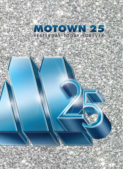 Motown 25: Yesterday, Today, Forever (1983) - Movie | Moviefone