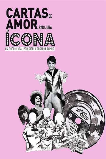 Cartas de amor para una ícona - Where to Watch | Moviefone