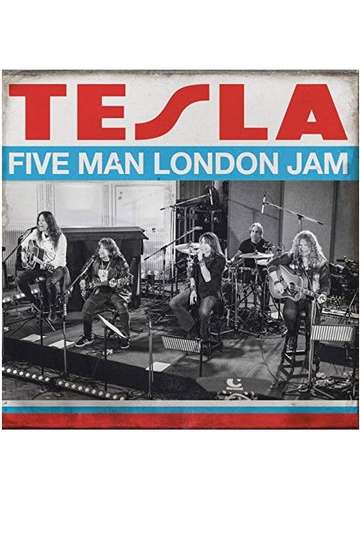 Tesla - Five Man London Jam (2020) - Where to Watch | Moviefone