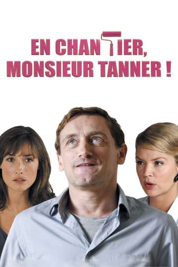 Where to Watch En chantier, monsieur Tanner ! | Moviefone