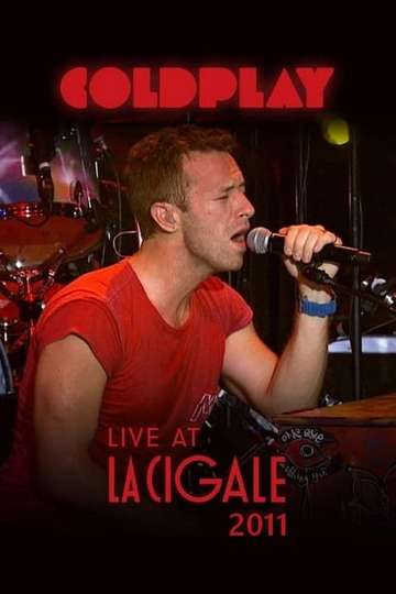 Coldplay - Live at La Cigale 2011 Streaming - Where to Watch Online | Moviefone