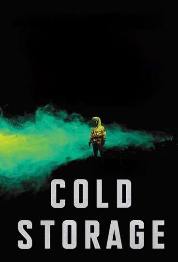 Cold Storage - Movie | Moviefone