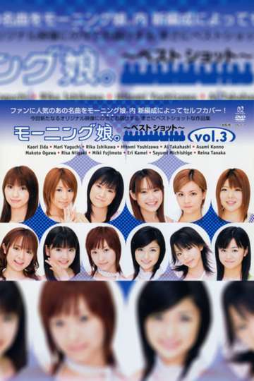 Where to Watch Morning Musume Best Shot vol3 | Moviefone