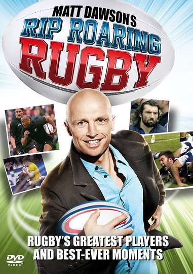 Matt Dawsons Rip Roaring Rugby - Movie | Moviefone