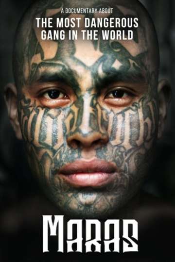 Maras : au coeur du gang le plus violent de la planète - Where to Watch ...