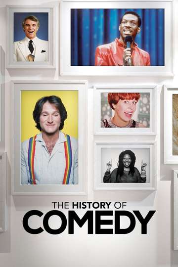 The History of Comedy (2017-2018) - Seasons Guide | Moviefone