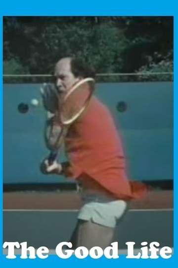 The Good Life - Movie | Moviefone