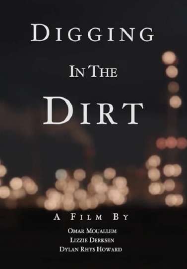 Where to Watch Digging in the Dirt | Moviefone