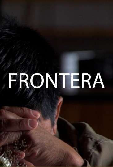 Where to Watch Frontera | Moviefone