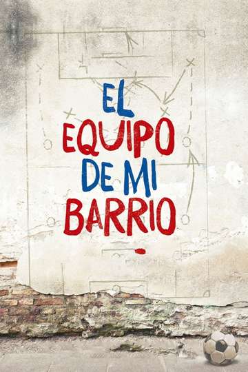 El equipo de mi Barrio - Where to Watch | Moviefone