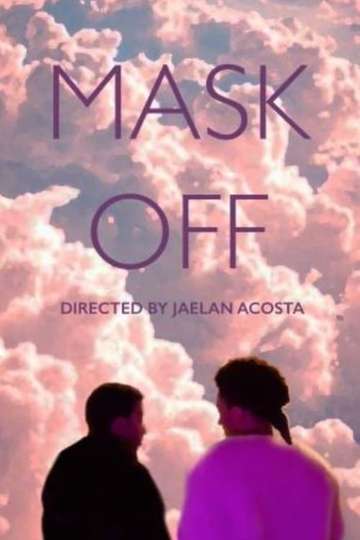 Mask Off - Movie | Moviefone
