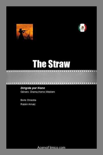 The Straw - Movie | Moviefone