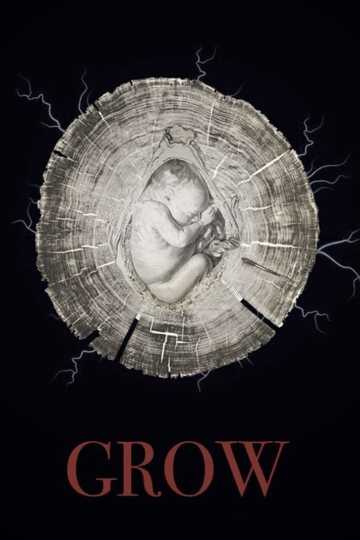 Grow - Movie | Moviefone