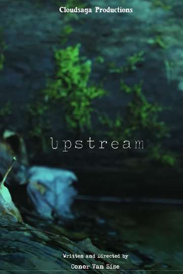 Upstream (2020) Streaming - Where to Watch Online | Moviefone