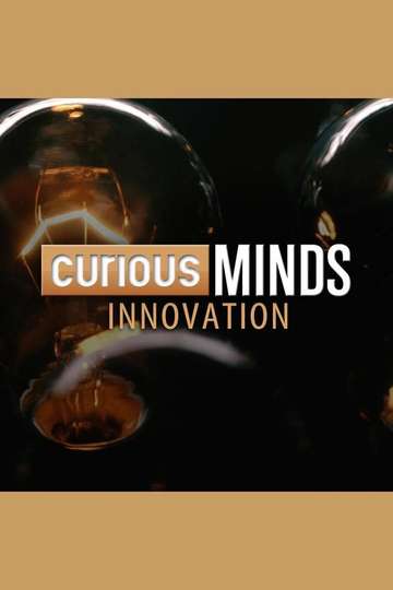 Curious Minds: Innovation (2015) Streaming - Where to Watch Online | Moviefone