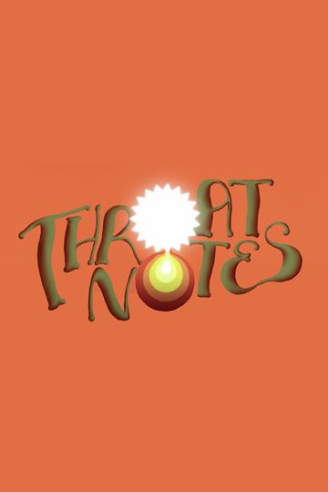 Throat Notes - Movie | Moviefone