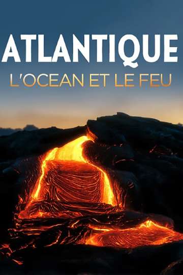 Atlantique locéan et le feu - Movie | Moviefone