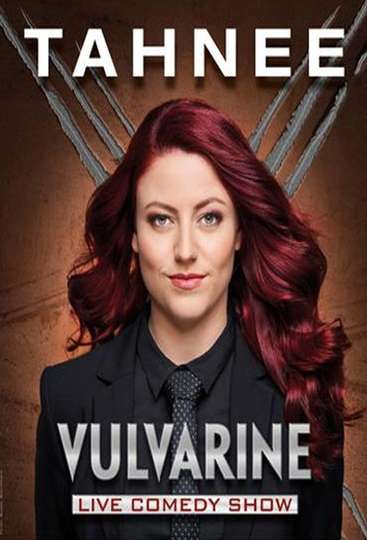 Tahnee: Vulvarine - Movie | Moviefone