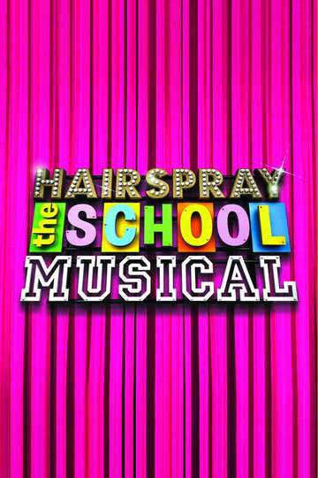 Hairspray: The School Musical - All Seasons Guide | Moviefone