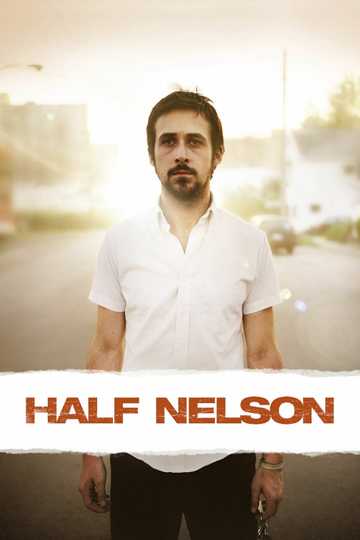 Half Nelson (2006) - Movie | Moviefone