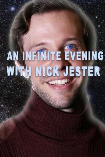 An Infinite Evening with Nick Jester (2018) - Where to Watch | Moviefone