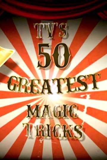 TV's 50 Greatest Magic Tricks Streaming - Where to Watch Online | Moviefone