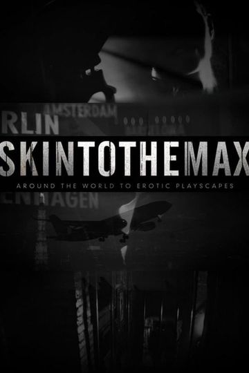 Skin to the Max (2011 - 2012) - TV Show | Moviefone