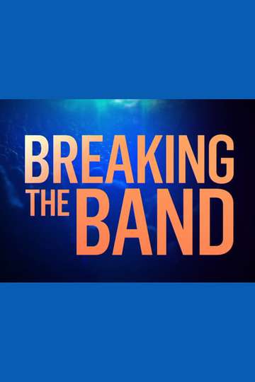 Breaking the Band (2018-2022) Streaming - Where to Watch Online | Moviefone