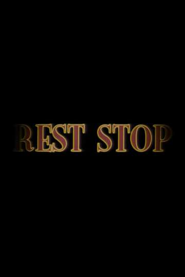 Rest Stop - Movie | Moviefone