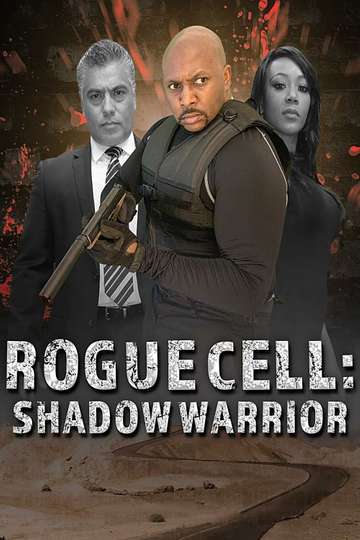 Rogue Cell: Shadow Warrior (2021) - Movie | Moviefone