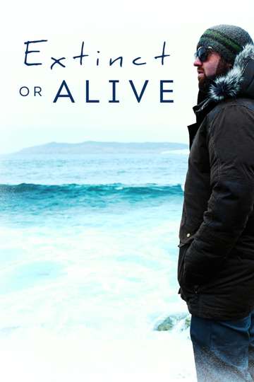 Extinct or Alive | Moviefone