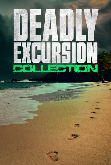 Deadly Excursion (2019) - Movie | Moviefone