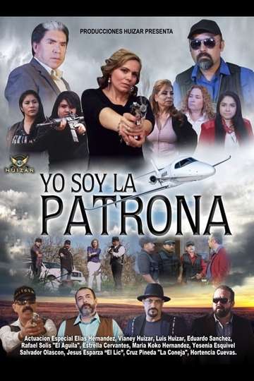 Yo Soy La Patrona - Movie | Moviefone