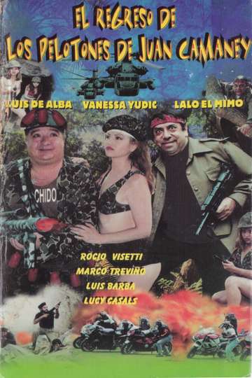 El Regreso De Los Pelotones De Juan Camaney - Movie | Moviefone