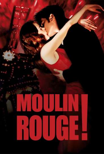 Moulin Rouge! (2001) - Movie | Moviefone