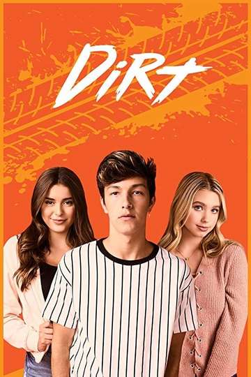 Dirt - Season 1 (2018) | Moviefone
