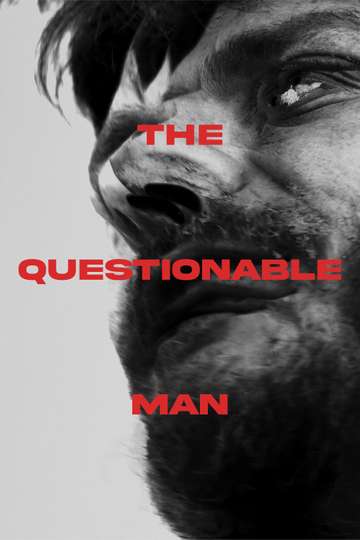 The Questionable Man | Moviefone