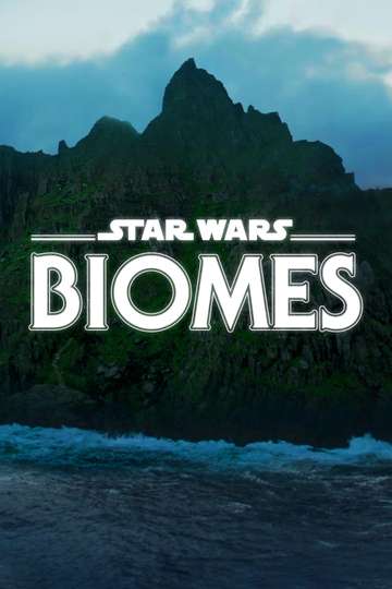 Star Wars Biomes (2021) Showtimes and Movie Tickets | Moviefone