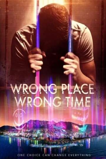 Wrong Place Wrong Time (2021) - Movie | Moviefone