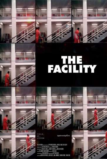 The Facility - Movie | Moviefone