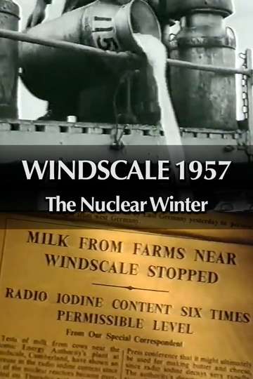 Windscale 1957: The Nuclear Winter | Moviefone