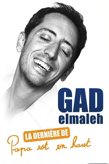 Gad Elmaleh La Dernière De Papa Est En Haut Movie Cast Reviews Trailers And Streaming Info