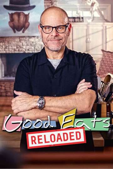Good Eats: Reloaded - All Seasons Guide | Moviefone