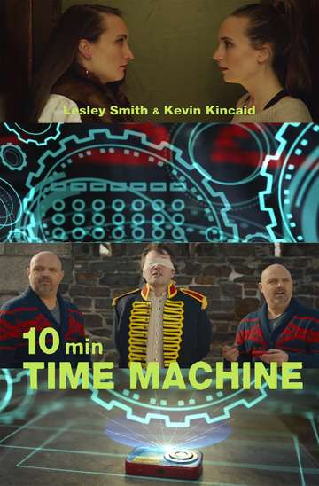 10 Minute Time Machine - Movie | Moviefone