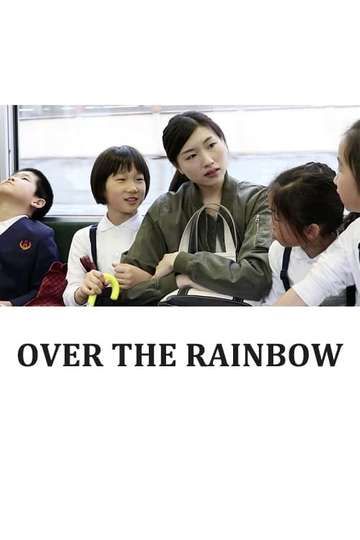 Over the Rainbow - Movie | Moviefone
