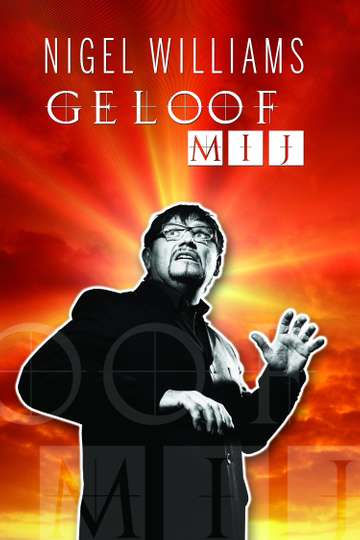 Nigel Williams: Geloof Mij - Movie | Moviefone