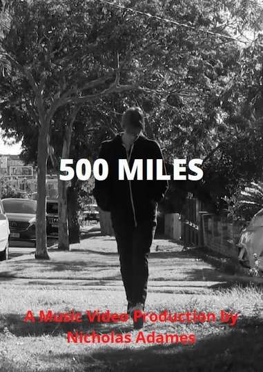500 Miles | Moviefone