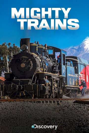 Mighty Trains - Where to Watch & Stream Online | Moviefone