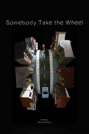 Somebody Take the Wheel Cast and Crew | Moviefone