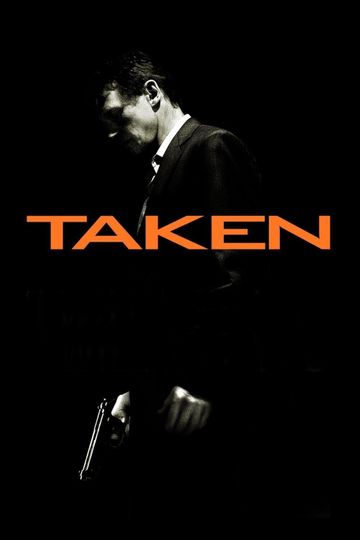 Taken (2009) - Full Cast and Crew | Moviefone